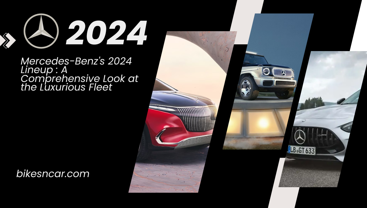 Mercedes-Benz's 2024 Lineup - Bikes N Car