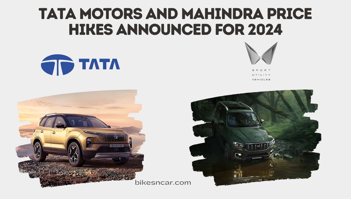 Tata Motors and Mahindra Price Hikes Announced for 2024 - Bikes N Car