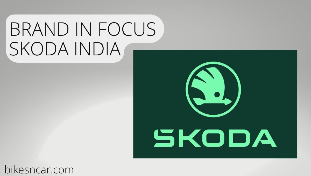 Brand in Focus: Skoda India - Bikes N Car