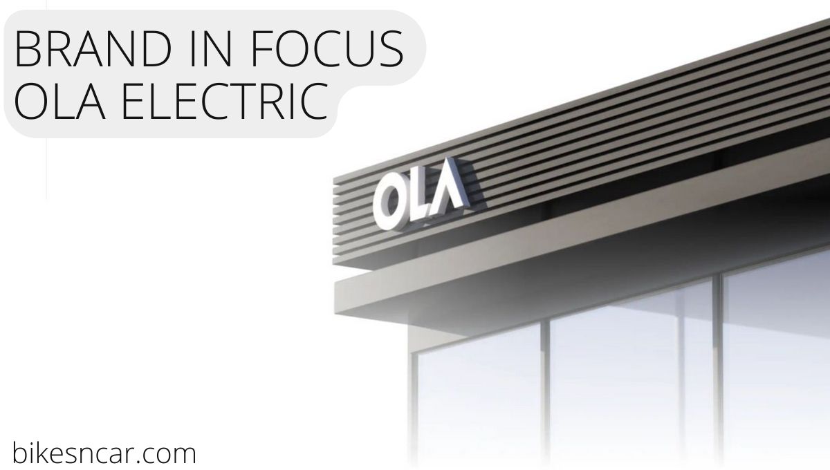 Brand In Focus: Ola Electric - Bikes N Car
